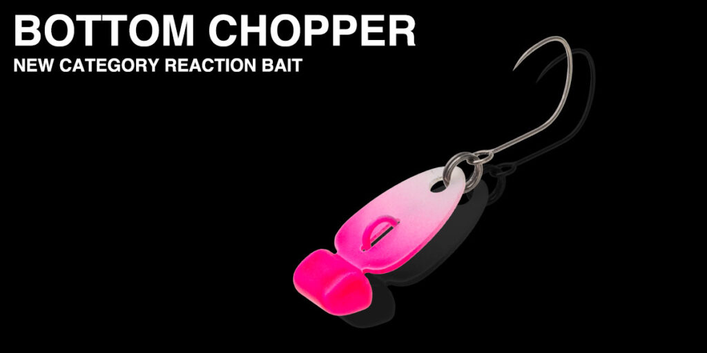 BOTTOM CHOPPER | PRODUCTS | trout nories